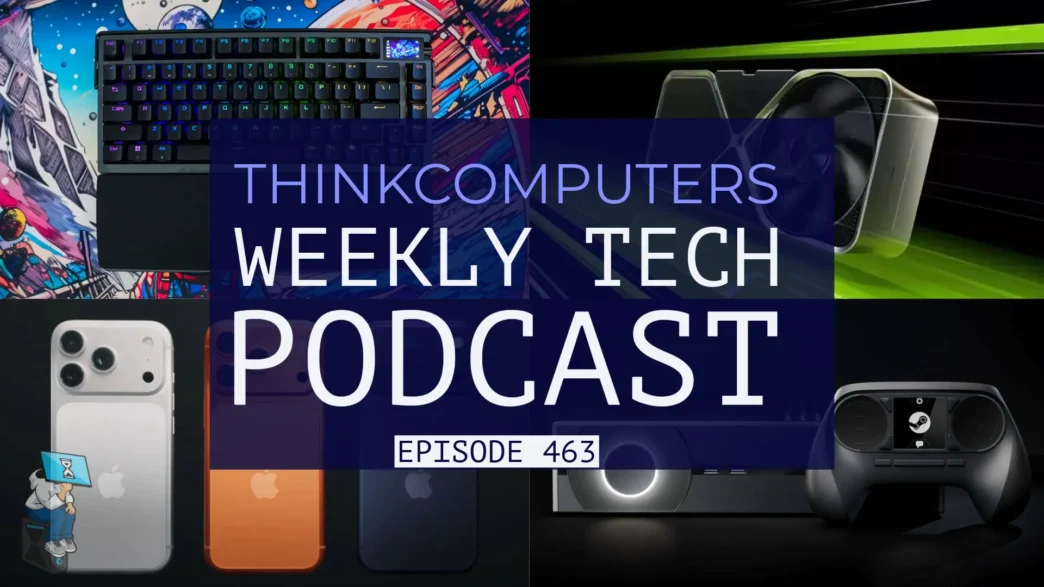 ThinkComputers Podcast #463 - $500 Keyboard, RTX 50 Refresh, New Valve ...